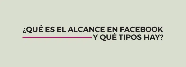 ¿Qué Es El Alcance Y Qué Tipos De Alcance Hay?